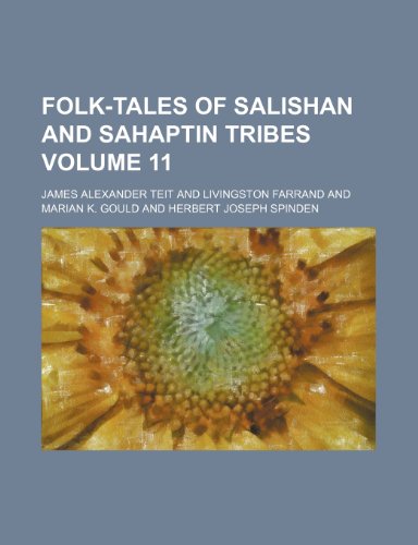 Folk-tales of Salishan and Sahaptin tribes Volume 11: Teit, James ...