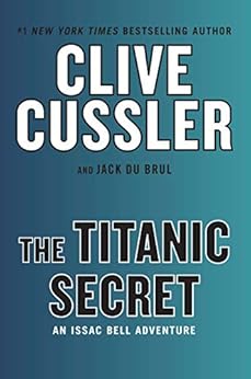 The Titanic Secret (An Isaac Bell Adventure Book 11) - Kindle edition by Clive Cussler, Jack Du ...