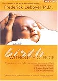 Birth without Violence: Frédérick Leboyer M.D.: 9781594772979: Amazon ...