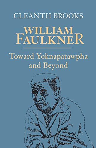Amazon.com: William Faulkner: Toward Yoknapatawpha and Beyond: 9780807116029: Brooks, Cleanth: Books