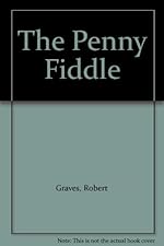 The Penny Fiddle: Poems for Children by Robert Graves | LibraryThing