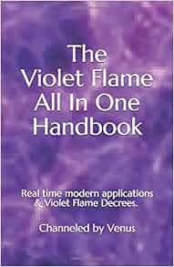 Amazon.com: The Violet Flame All In One Handbook: Real time modern ...