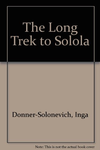 The Long Trek to Solola: Donner-Solonevich, Inga: 9780936015354: Amazon ...