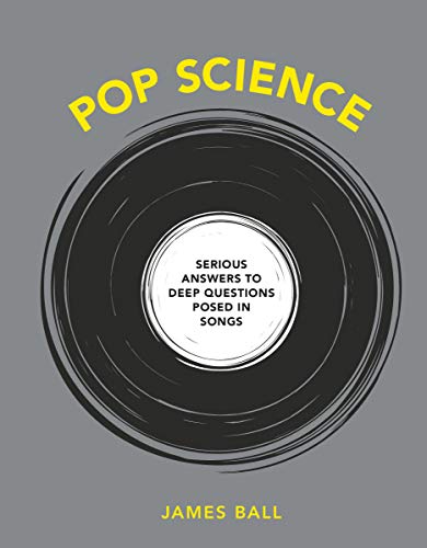 Pop Science: Serious Answers to Deep Questions Posed in Songs: Ball ...