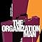 The Organization Man: William H. Whyte, Joseph Nocera: 9780812218190 ...