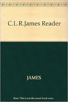 The C.L.R. James Reader: James, C. L. R: 9780631181798: Amazon.com: Books