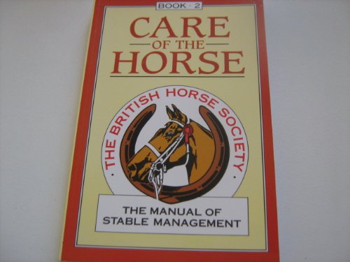 The Manual of Stable Management: Book 2: Care of the Horse (The Manual ...