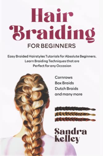 HAIR BRAIDING FOR BEGINNERS: Easy Braided Hairstyles Tutorials for ...