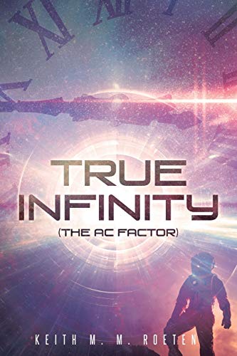 True Infinity (The AC Factor): Roeten, Keith M M: 9781644161951: Amazon ...