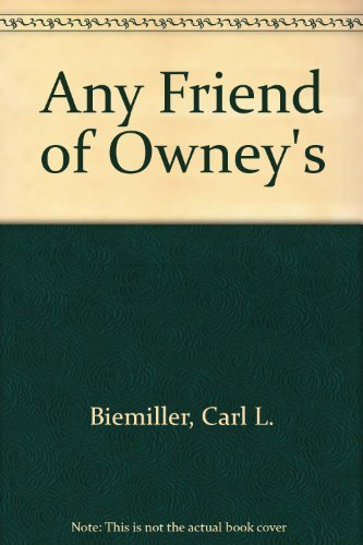 Any Friend of Owney's: Carl L. Biemiller, Charles Hawes: Amazon.com: Books