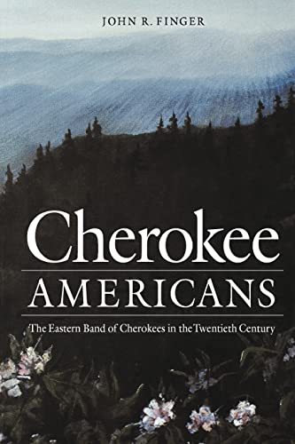 Cherokee Americans: The Eastern Band of Cherokees in the Twentieth ...