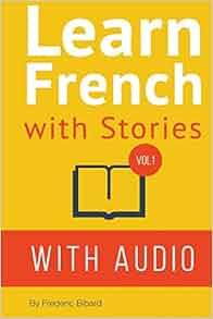 Amazon.com: Learn French with Stories: 7 Short Stories For Beginner and ...