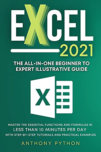 Excel 2021: The All-in-One Beginner to Expert Illustrative Guide | Master the Essential ...