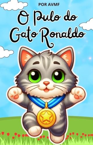 LIVRO INFANTIL: O PULO DO GATO RONALDO ( LIVRO DE HISTÓRIA INFANTIL ...