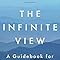 Amazon.com: The Infinite View: A Guidebook for Life on Earth ...