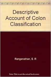 Amazon.com: Descriptive Account of Colon Classification: 9788185273464 ...