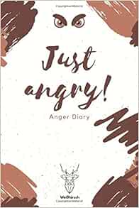 Just angry! - Anger Diary: A5 Anger Management Journal against Tantrums ...