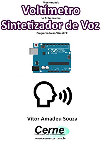 Monitorando Voltímetro no Arduino com Sintetizador de Voz Programado no Visual C# - eBook ...