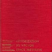 Optimization by Vector Space Methods: David G. Luenberger ...