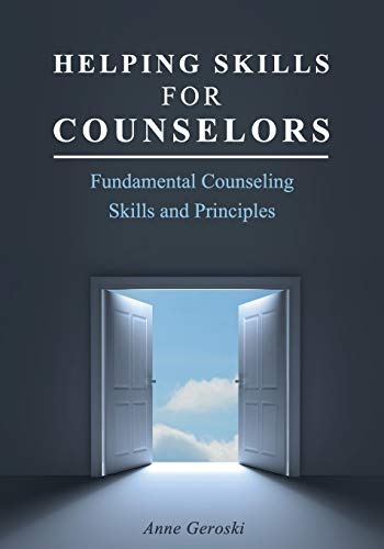 Helping Skills for Counselors: Fundamental Counseling Skills and ...
