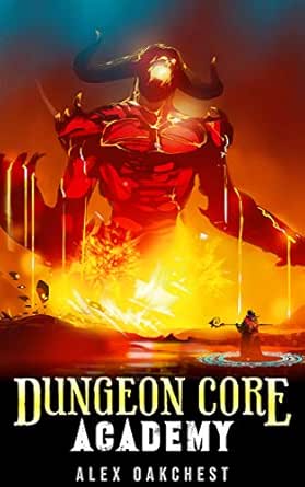 Amazon.com: Dungeon Core Academy 1 (A Dungeon Core LitRPG series) eBook: Oakchest, Alex: Kindle ...