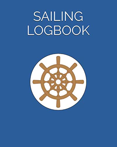 Sailing Logbook: For Sailboats & Motorboats | Record Essential Passage ...