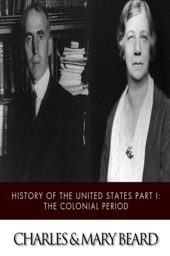 The History of the United States Part I: The Colonial Period: Beard ...