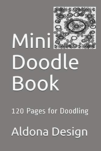 Mini Doodle Book: 120 Pages for Doodling (Doodling Sketch Book): Design ...