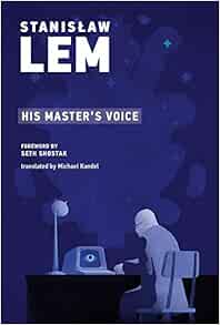 His Master's Voice (The MIT Press): Lem, Stanislaw, Kandel, Michael ...