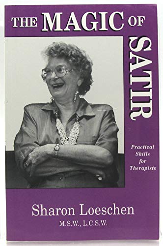 Magic of Satir : Practical Skills for Therapists: Loeschen, Sharon ...