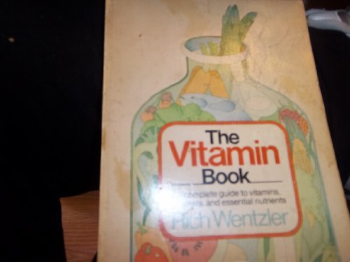 The vitamin book (A Dolphin book): Wentzler, Rich: 9780385153508 ...