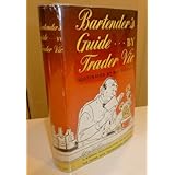 Trader Vic's Bartender's Guide: Victor Jules Bergeron, Shirley Sarvis, Helen Ann deWerd ...