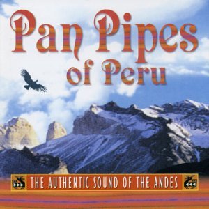 Pan Pipes of Peru: the Authentic Sound of the Andes: Amazon.co.uk: Music