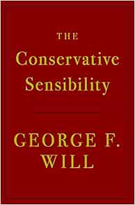 The Conservative Sensibility: Will, George F.: 9780316480932: Amazon ...