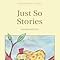 Just So Stories (Children's Classics): Amazon.co.uk: Rudyard Kipling ...