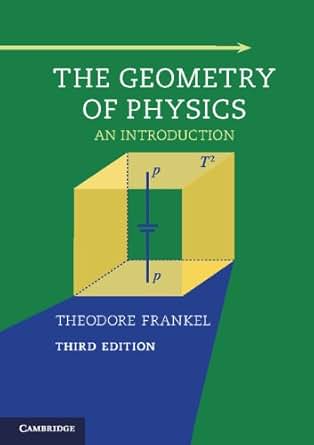 The Geometry of Physics: An Introduction 3, Theodore Frankel - Amazon.com