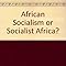 African Socialism or Socialist Africa?: Amazon.co.uk: Abdul Rahman ...
