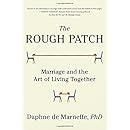 The Rough Patch: Marriage and the Art of Living Together: Daphne de ...