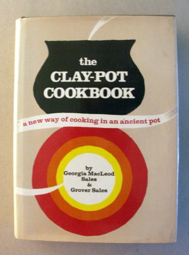 The Clay Pot Cookbook: Georgia MacLeod Sales, Grover Sales ...