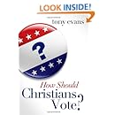 How Should Christians Vote?: Tony Evans: 9780802404794: Amazon.com: Books