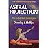 Amazon.com: The Llewellyn Practical Guide to Astral Projection: The Out-of -Body Experience ...