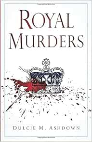 Amazon.com: Royal Murders: 9780752449371: Ashdown: Books