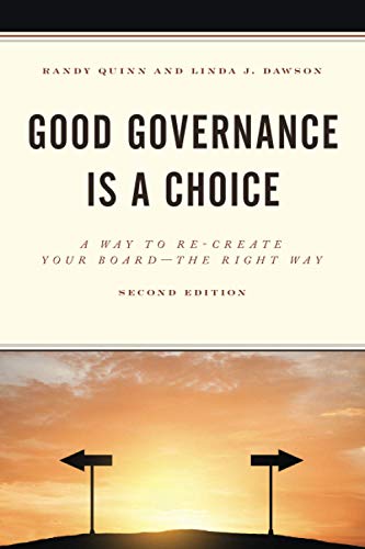 Good Governance is a Choice: A Way to Re-Create Your Board the Right ...