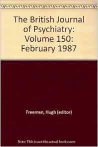 The British Journal of Psychiatry: Volume 150: February 1987: Hugh ...