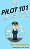 Pilot 101: How to Become a Pilot and Achieve Success in Your Aviation Career From A to Z in Oman ...
