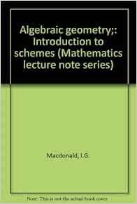 Algebraic geometry;: Introduction to schemes (Mathematics lecture note ...