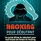 Amazon.fr - HACKING POUR DÉBUTANT: le guide ultime du débutant pour ...