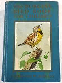 The Burgess bird book for children: Burgess, Thornton W: Amazon.com: Books