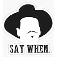 Amazon.com - Say When - Sticker Graphic - Auto, Wall, Laptop, Cell ...