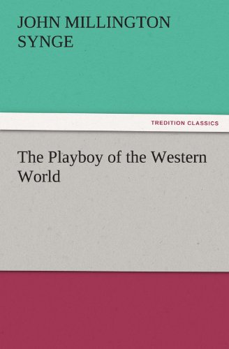 The Playboy of the Western World: Synge, J. M., Synge, John Millington ...